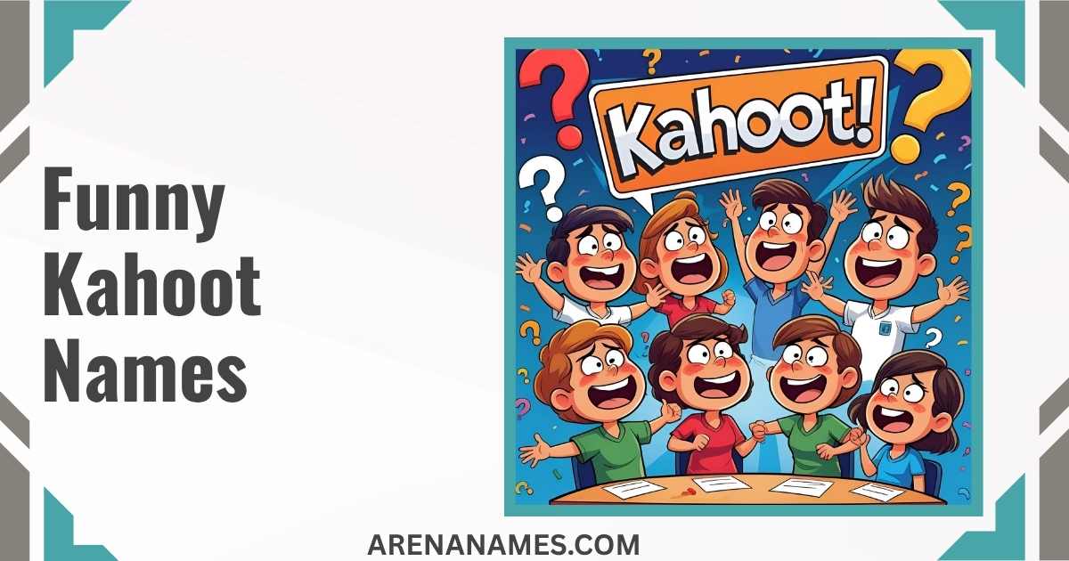 Funny Kahoot Names Hilarious, Cool, Savage & Clean - Arena Names