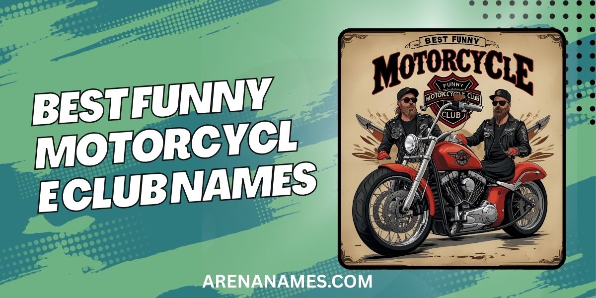 Funny Motorcycle Club Names [Outrageous & Bold]For 2025-2026 - Arena Names