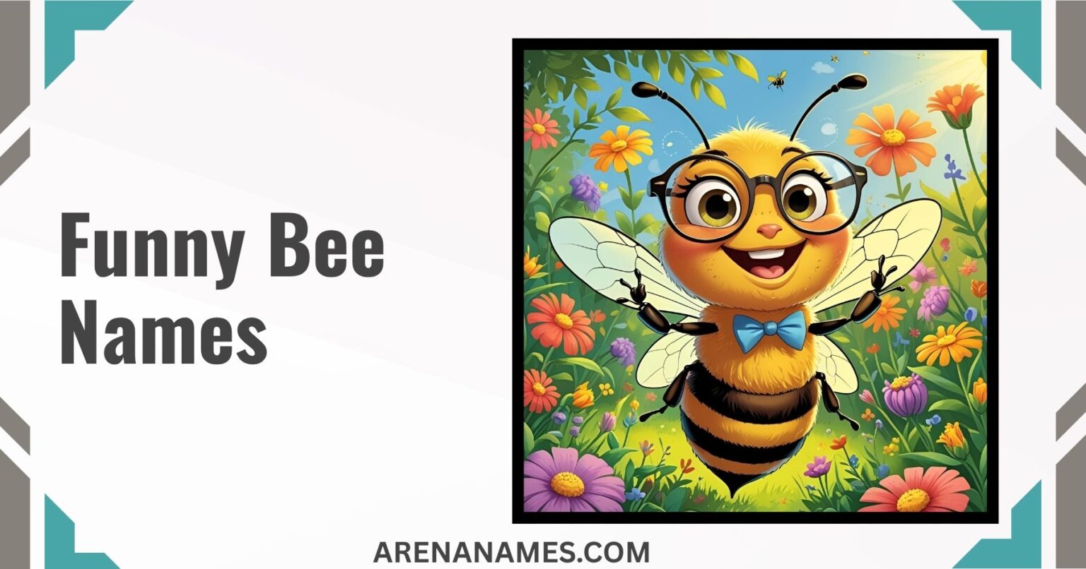 300+ Funny Bee Names That Are Un-Bee-Lievably Hilarious - Arena Names