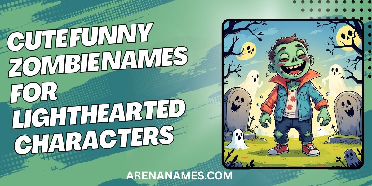 Funny Zombie Names [Hilarious & Creepy Picks] - Arena Names