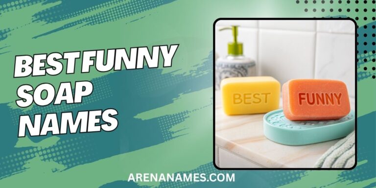 “Hilarious Funny Soap Names That Spark Joy And Laughter” - Arena Names